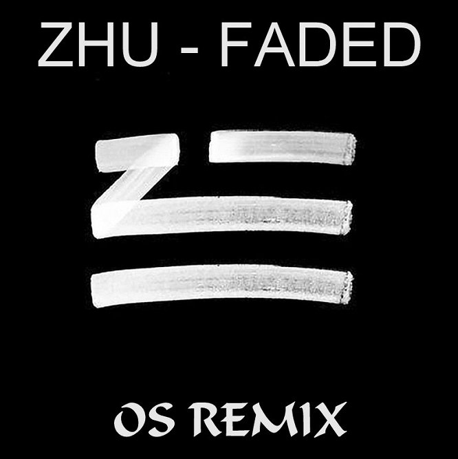 Zhu - Faded(OS Remix)